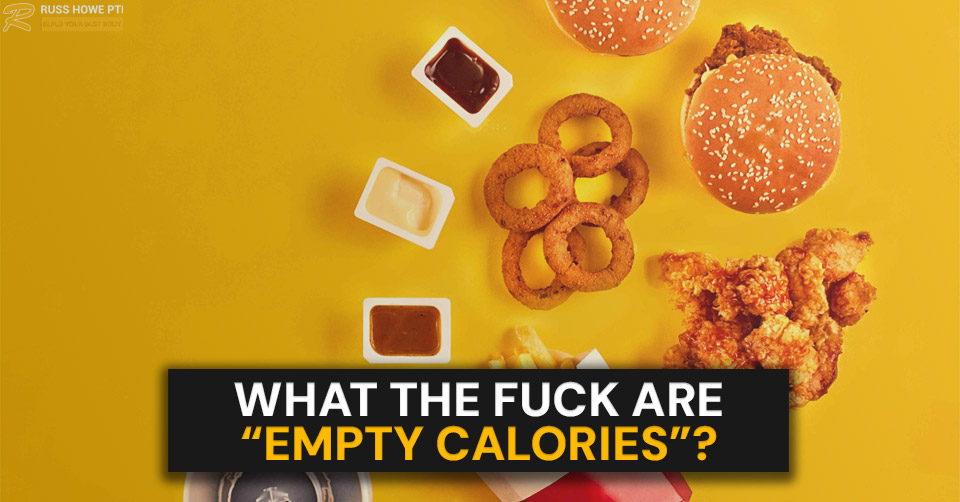 What The Fuck Are "Empty Calories"? • Russ Howe PTI